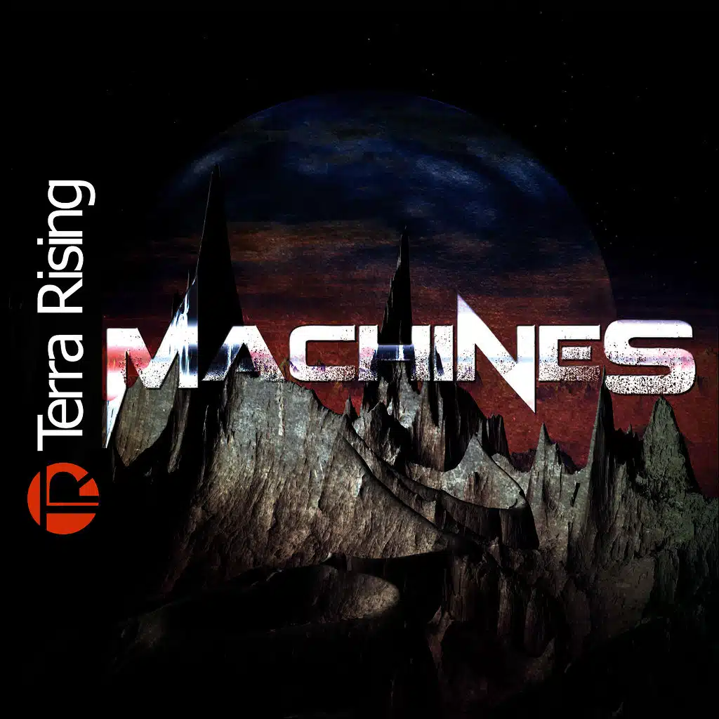 Machines by Terra Rising | Play on Anghami