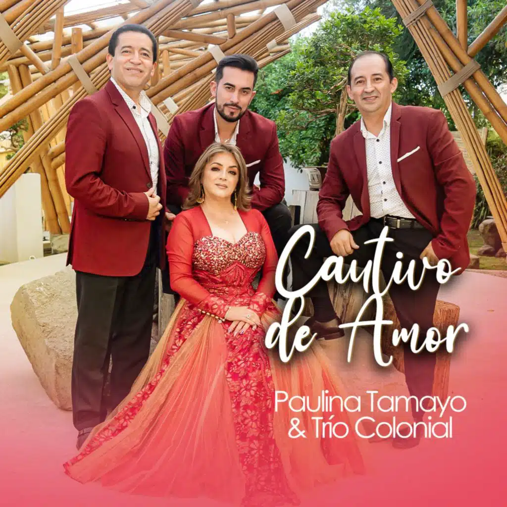 Cautivo de Amor by Paulina Tamayo, Trío Colonial & Angel Anibal Rosado ...