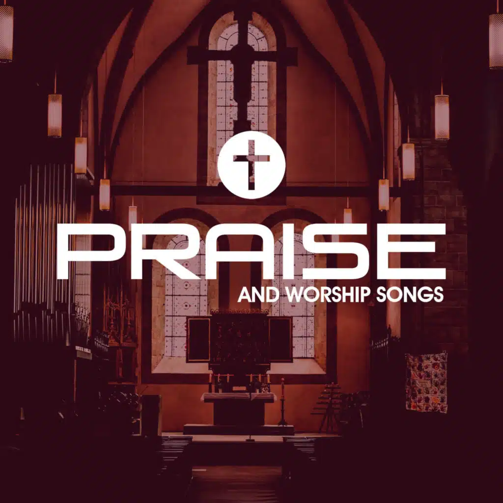 Praise And Worship Songs by Orchestrate the Universe, Praise and ...