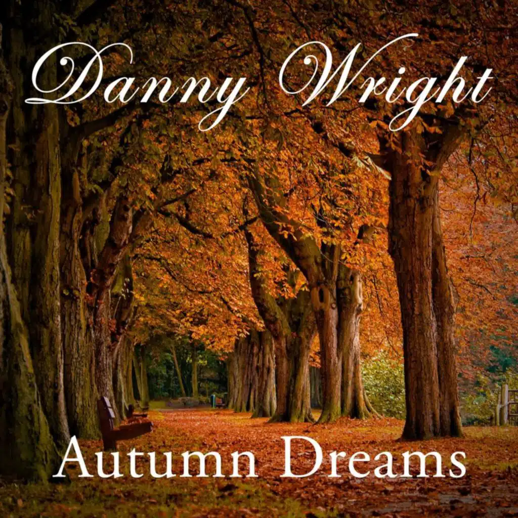 Autumn Dreams by Danny Wright | Play on Anghami