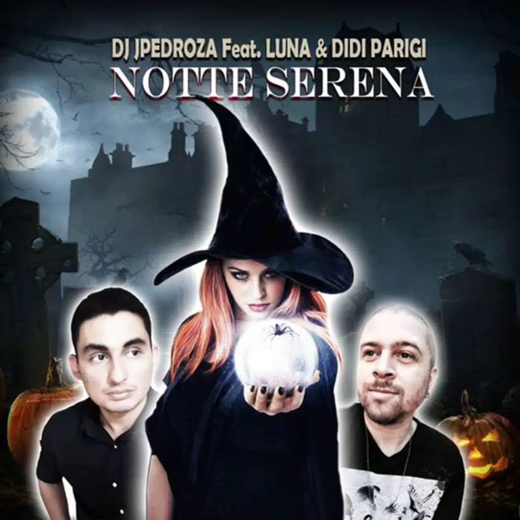 Notte Serena (feat. Luna & Didi Parigi) by Dj JPedroza | Play on Anghami