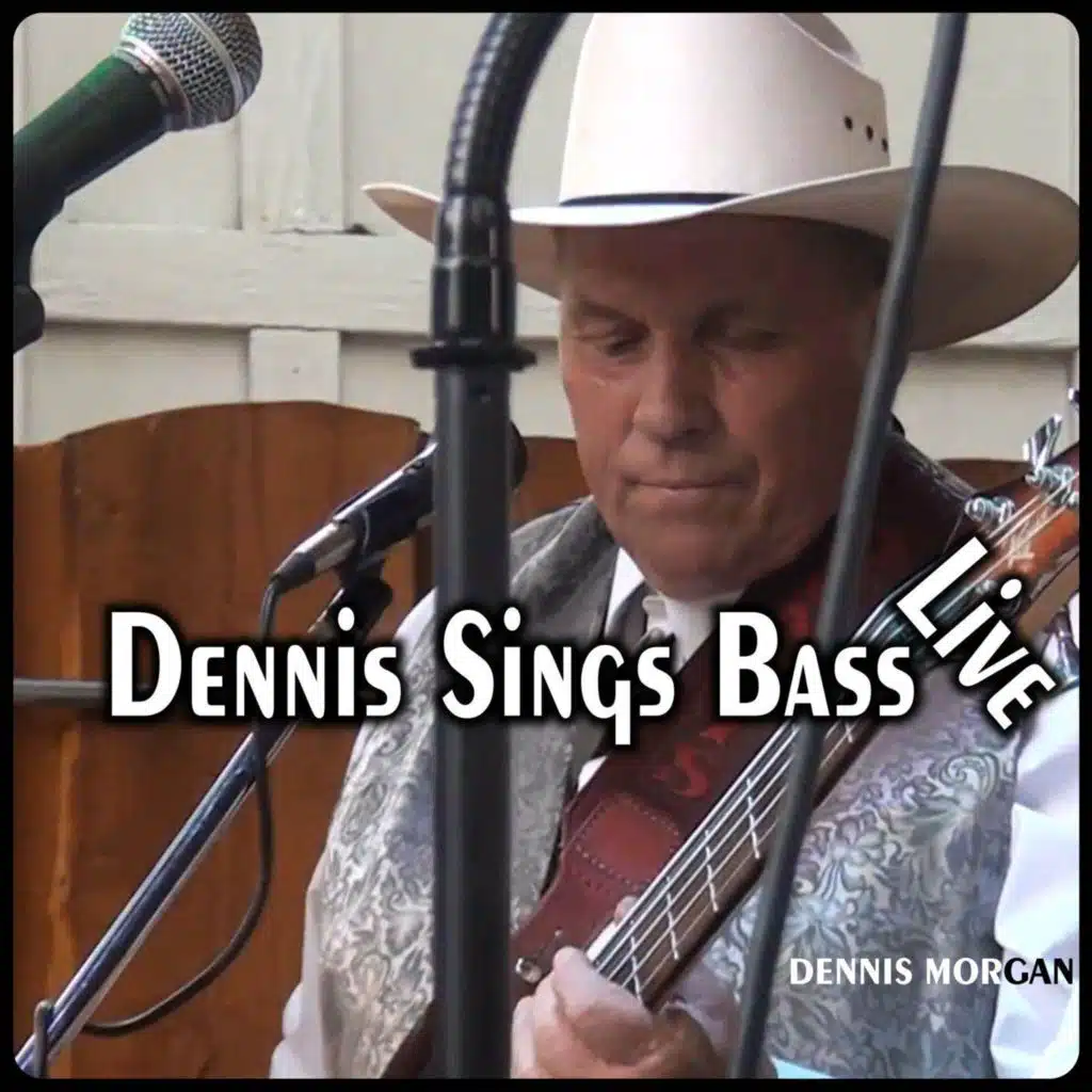 Dennis Sings Bass Live (feat. Terry Lee Hardesty) by Dennis Morgan ...