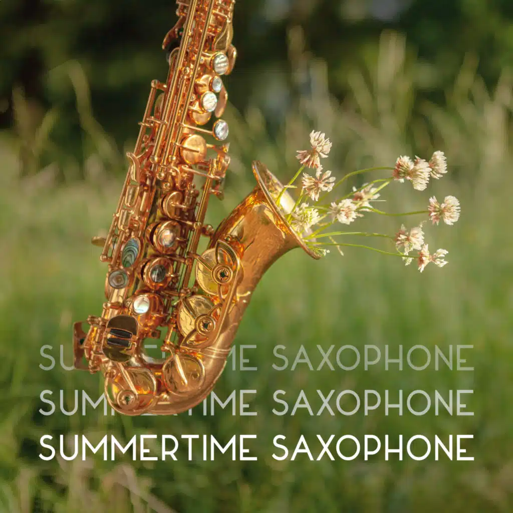 Summertime Saxophone: Sunny Instrumental Jazz Music 2022 by Jazz Lounge ...