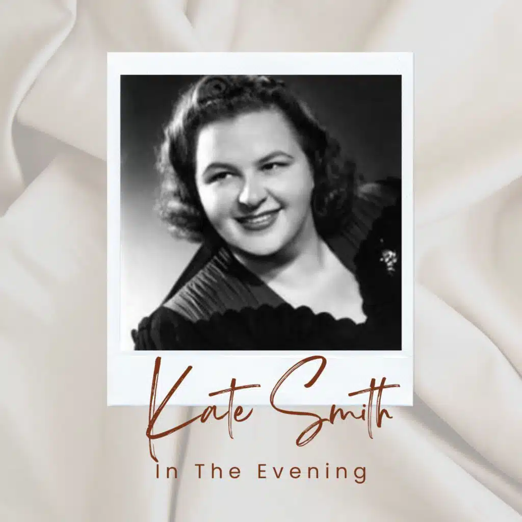 Kate Smith - In The Evening by Kate Smith | Play on Anghami