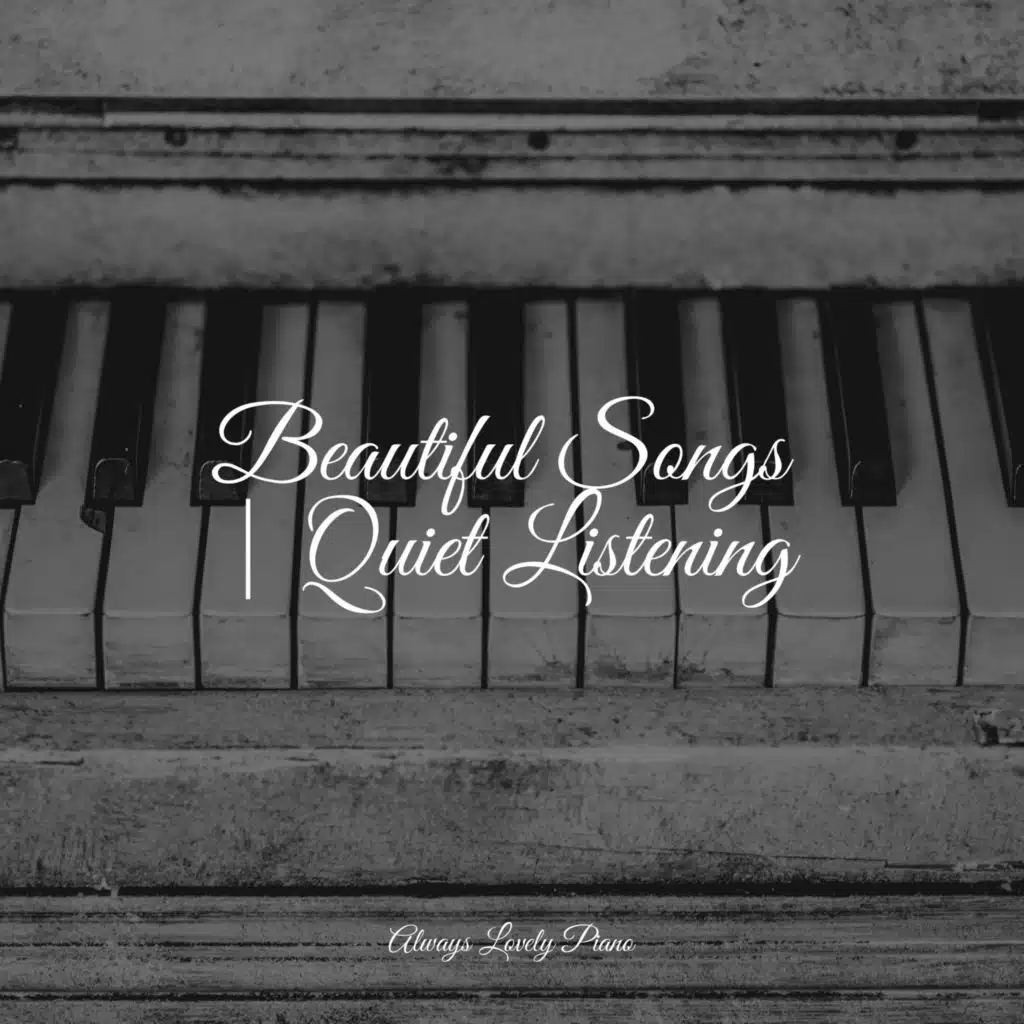 Beautiful Songs | Quiet Listening by Relaxing Classical Piano Music ...