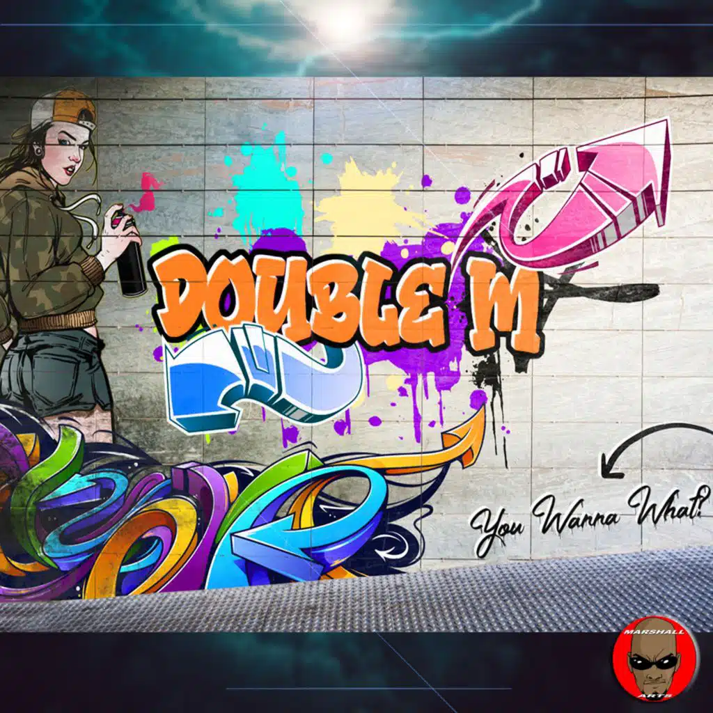 You Wanna What (The Single) by Double M | Play on Anghami