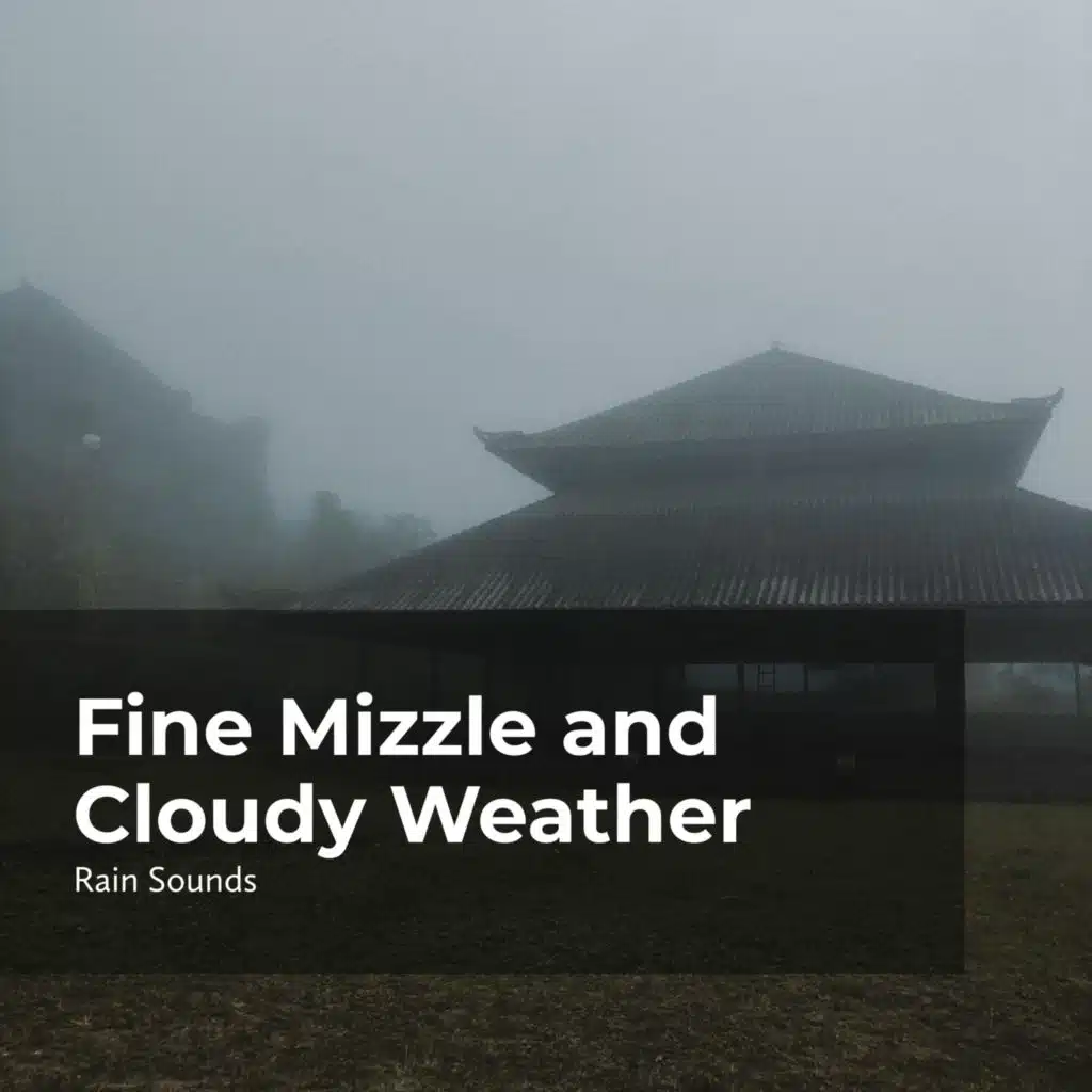 Fine Mizzle and Cloudy Weather by Natural Rain Sounds for Sleeping ...