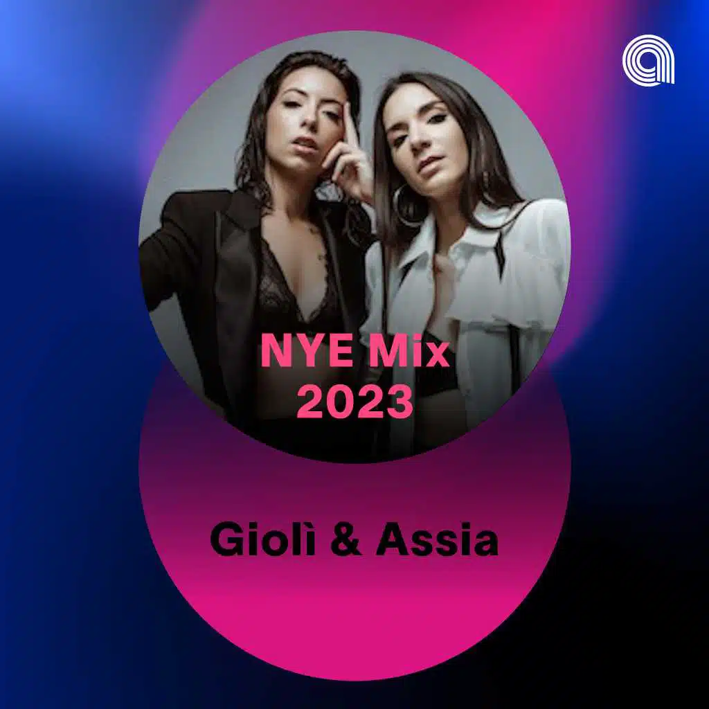 Giolì & Assia NYE Mix 2023 by Giolì & Assia | Play on Anghami