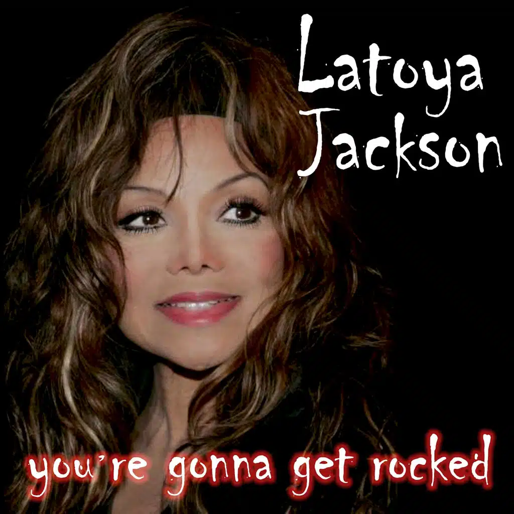 You're Gonna Get Rocked by La Toya Jackson | Play on Anghami